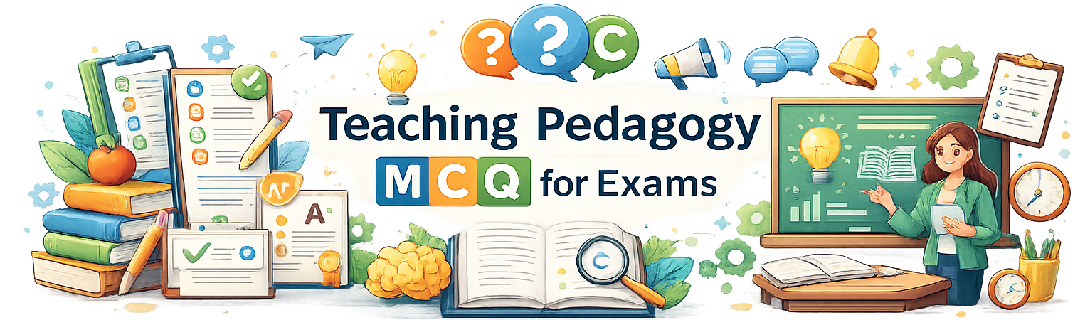 Pedagogy MCQs for Teaching & Competitive Exams With Answer